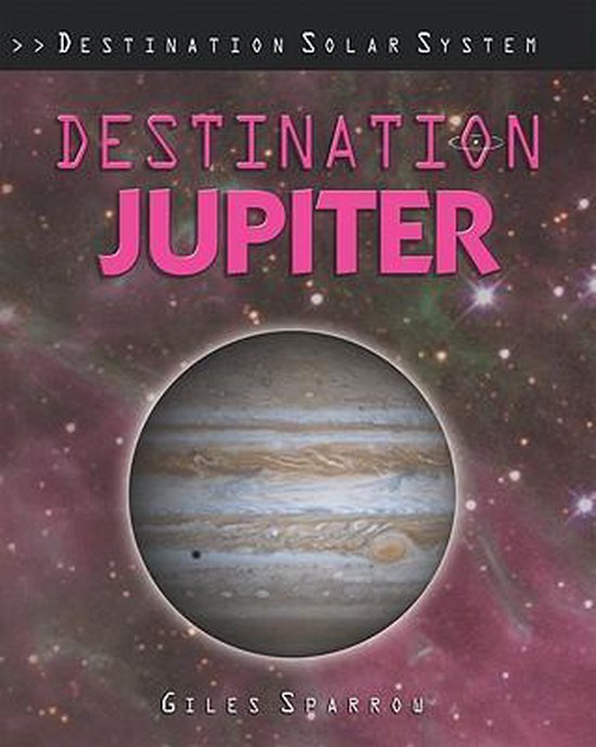 Destination Jupiter, Giles Sparrow | 9781435834446 | Boeken | bol