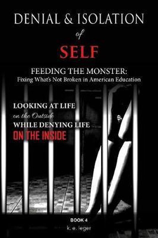 Denial and Isolation of Self Feeding the Monster, K E Leger ...