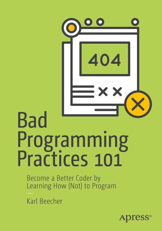 Bad Programming Practices 101 (ebook), Karl Beecher | 9781484234112 ...