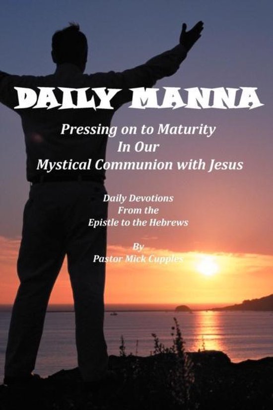 Daily Manna, Pastor Mick Cupples | 9781462714810 | Boeken | bol.com