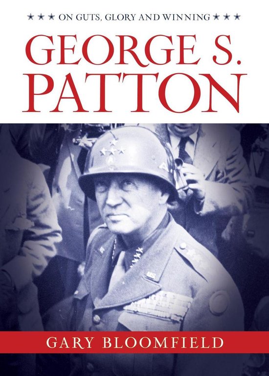 George S. Patton (ebook), Gary L. Bloomfield | 9781493029495 | Boeken | bol