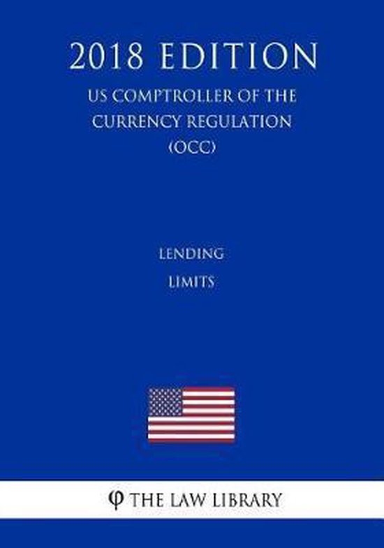 Lending Limits (Us Comptroller of the Currency Regulation) (Occ) (2018 ...