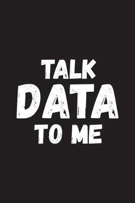 Talk Data to Me, Teesaurus Publishing | 9781729774045 | Boeken | bol.com