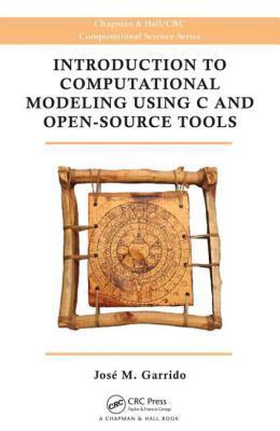Introduction To Computational Modeling Using C And Open Source Tools 9781482216783 3809