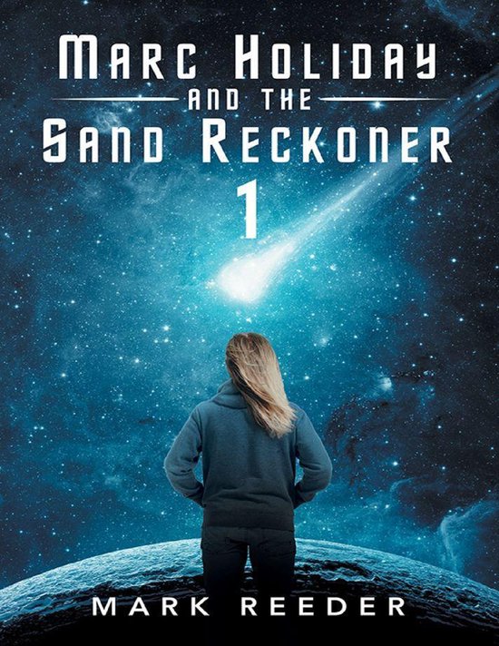Marc Holiday and the Sand Reckoner: 1 (ebook), Mark Reeder ...