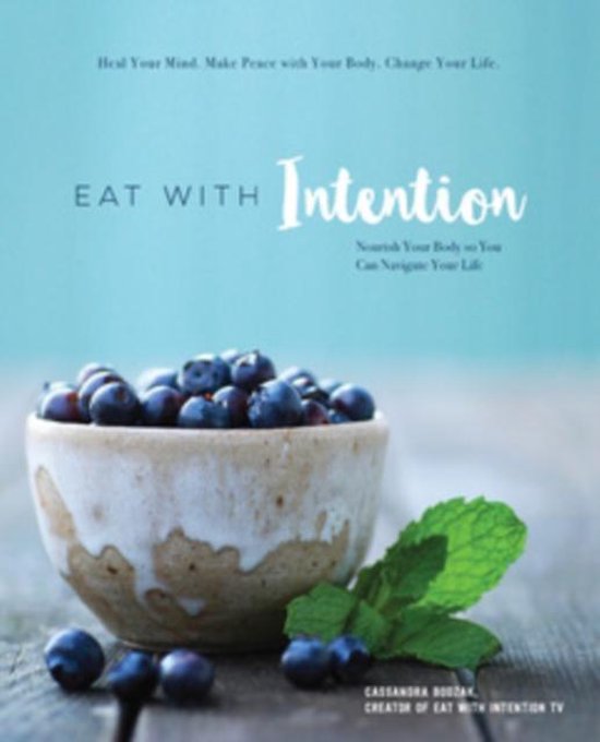 Eat With Intention, Cassandra Bodzak | 9781631062360 | Boeken | bol.com