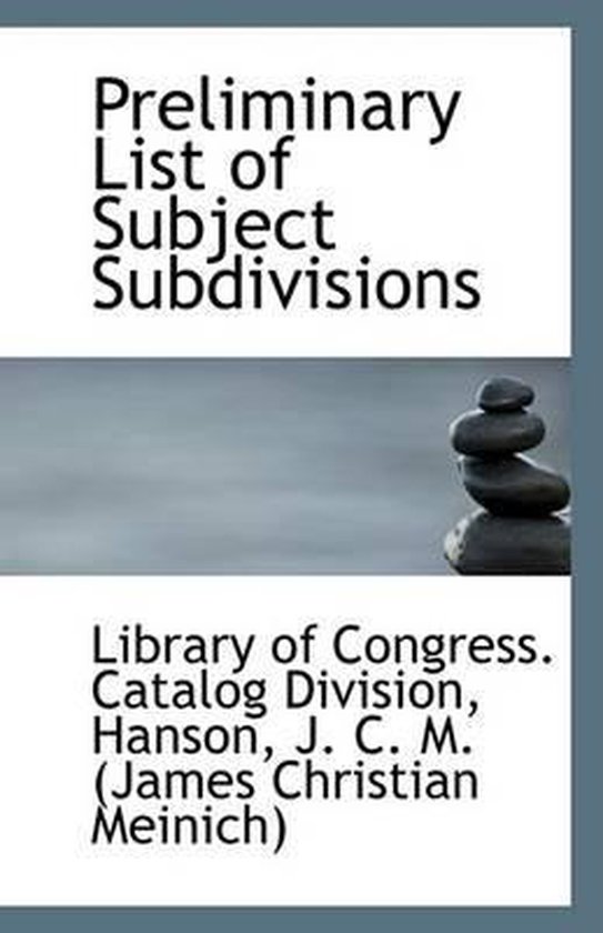 Preliminary List of Subject Subdivisions, Library Of Congress Catalog ...