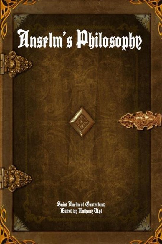 Anselm's Philosophy | 9781329971516 | Saint Anselm Of Canterbury ...