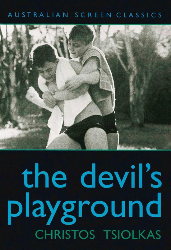 Australian Screen Classics - Devil's Playground (ebook), Tsiolkas | 9781760620202 |... | bol.com