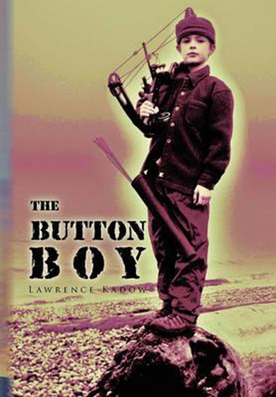 The Button Boy, Lawrence Kadow | 9781456864682 | Boeken | bol.com