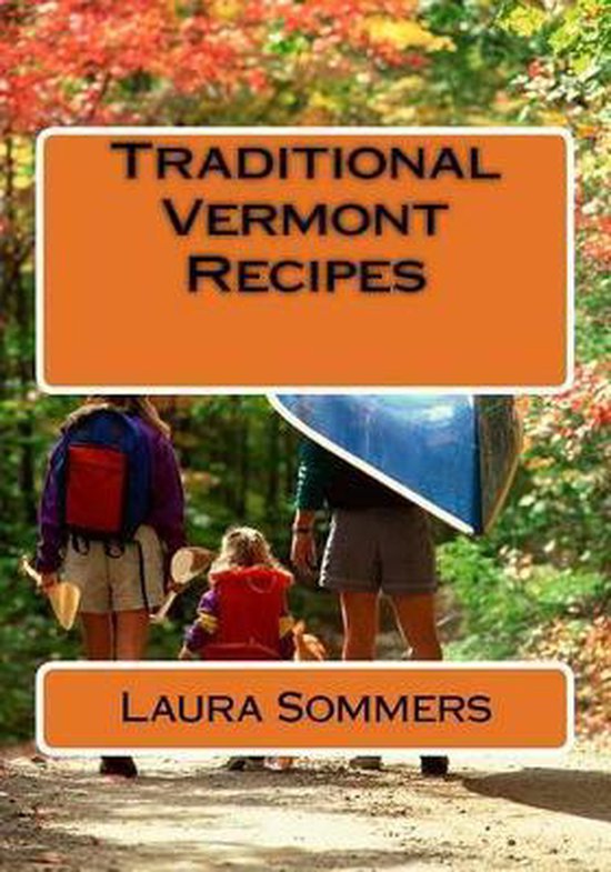 Traditional Vermont Recipes, Laura Sommers | 9781540304681 | Boeken | bol