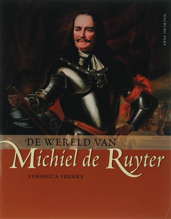 De wereld van Michiel de Ruyter | 9789057304071 | V. Frenks | Boeken ...