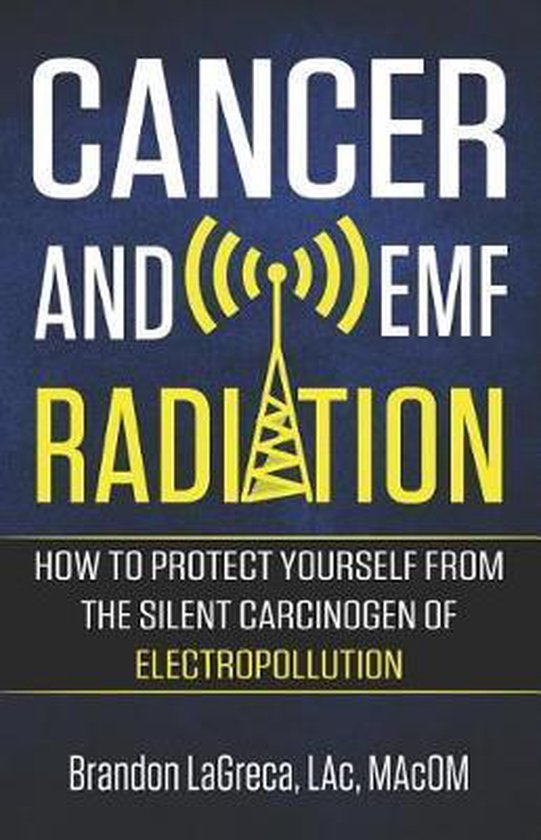Cancer and EMF Radiation, Brandon Lagreca | 9781732999619 | Boeken ...