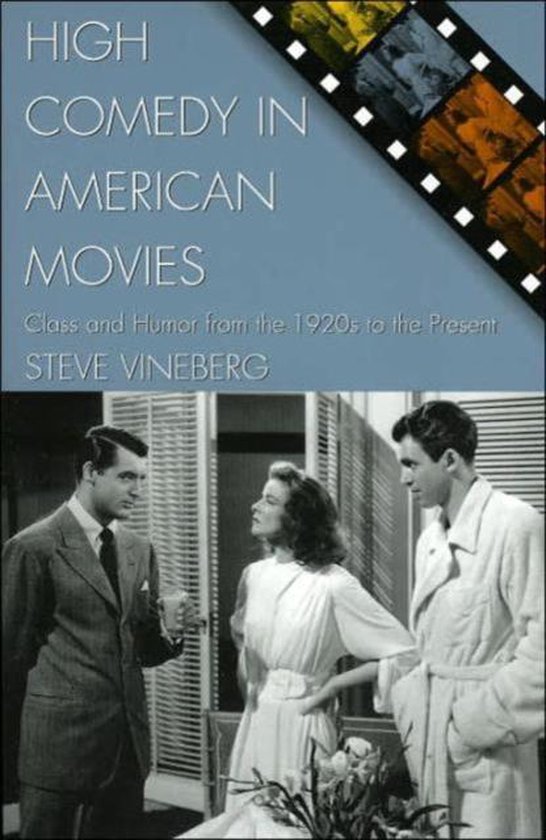 High Comedy in American Movies, Steve Vineberg | 9780742526341 | Boeken ...
