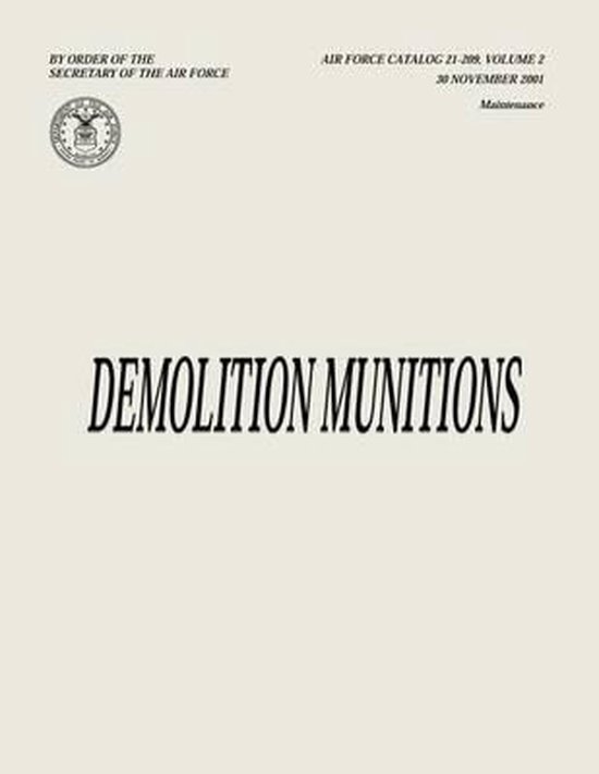 Demolition Munitions (Air Force Catalog 21-209, Volume 2), Department ...