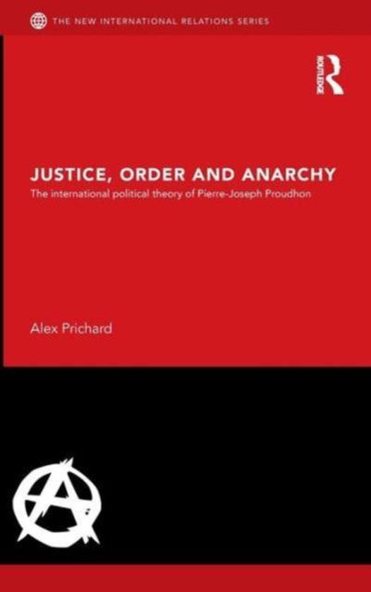 Justice, Order And Anarchy | 9780415596886 | Alex Prichard | Boeken | bol