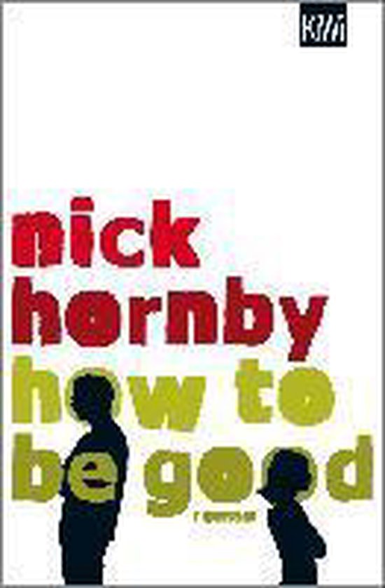 How to be Good, Nick Hornby | 9783462049947 | Boeken | bol.com