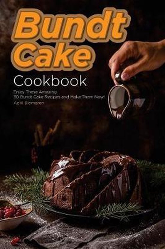 Bundt Cake Cookbook, April Blomgren | 9781720845256 | Boeken | bol