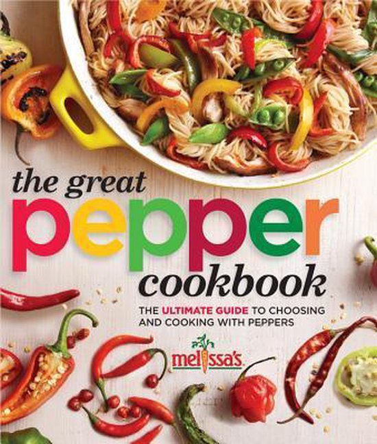 Melissa's the Great Pepper Cookbook | 9780848704469 | Melissa | Boeken ...