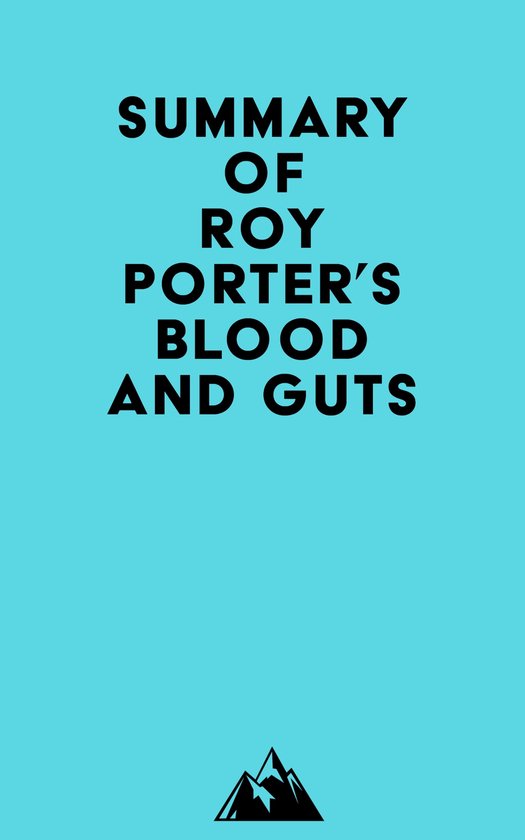 Summary of Roy Porter's Blood and Guts (ebook), Everest Media ...