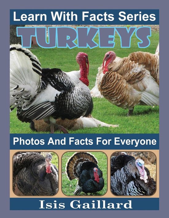Learn With Facts Series 101 - Turkeys Photos and Facts for Everyone ...