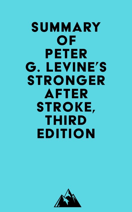 Summary of Peter G. Levine's Stronger After Stroke, Third Edition ...