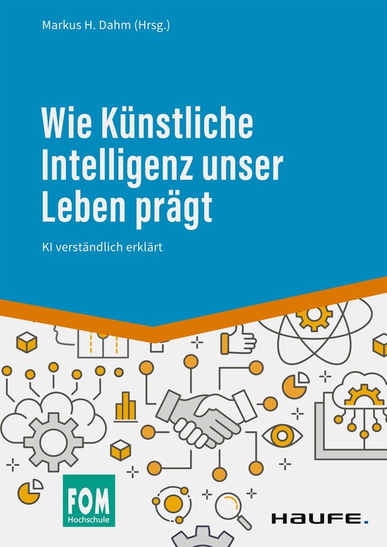 Wie künstliche Intelligenz unser Leben bestimmt (ebook), Markus H. Dahm ... Wie künstliche Intelligenz unser Leben bestimmt (ebook), Markus H. Dahm ...