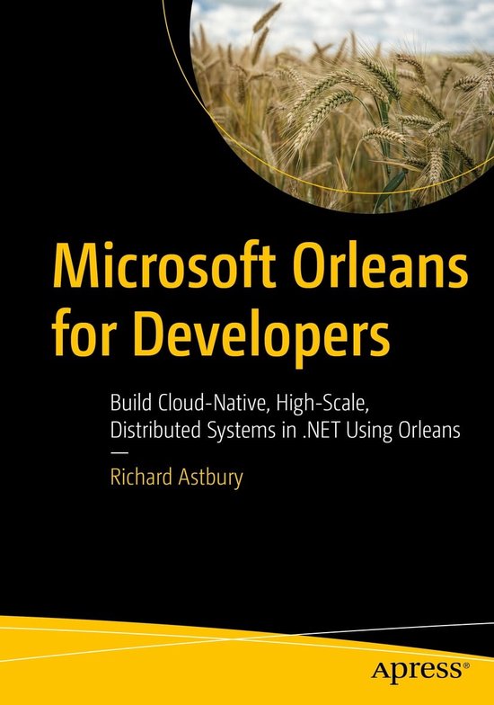 Microsoft Orleans for Developers (ebook), Richard Astbury | 9781484281673 | Boeken | bol.com
