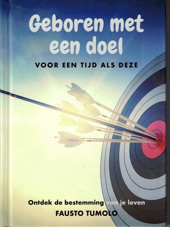 Geboren met een doel, Fausto Tumolo | 9789090349152 | Boeken | bol