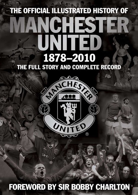Official Illustrated History Of Manchester United 1878-2010, Alex ...