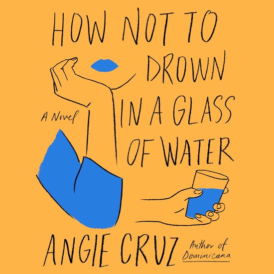 How Not to Drown in a Glass of Water, Angie Cruz | 9781399806930 ...