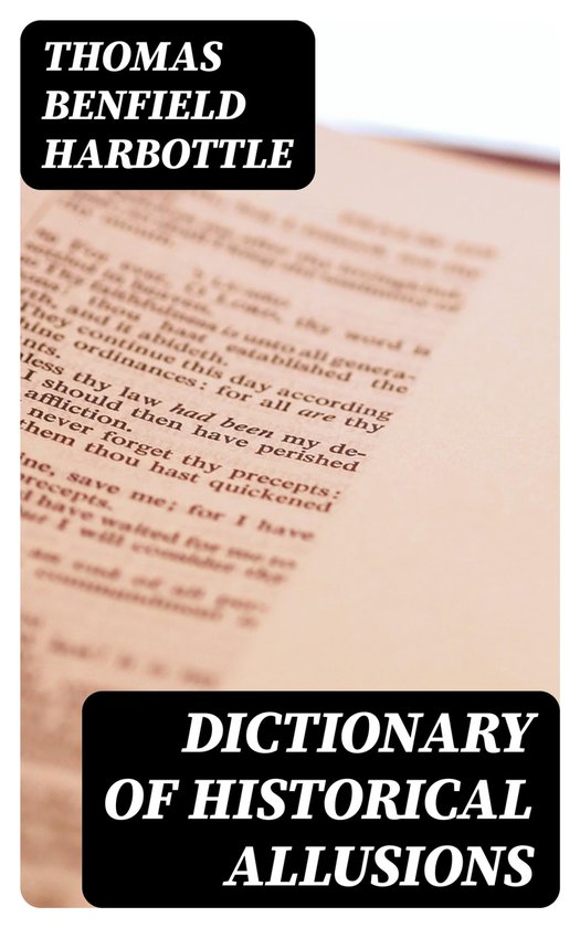 Dictionary of Historical Allusions (ebook), Thomas Benfield Harbottle ...