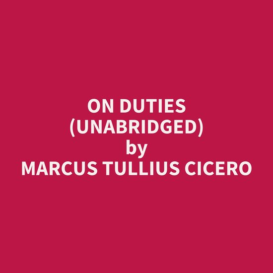 ON DUTIES (UNABRIDGED), Marcus Tullius Cicero | 9798822570467 | Boeken ...
