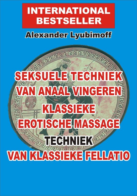 Seksuele techniek van anaal vingeren. Klassieke erotische massage. Techniek van... | bol.com