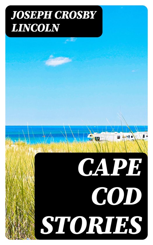 Cape Cod Stories (ebook), Joseph Crosby Lincoln | 8596547344735 ...