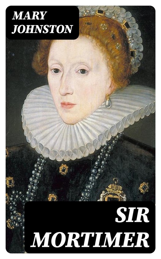 Sir Mortimer (ebook), Mary Johnston | 8596547375630 | Boeken | bol