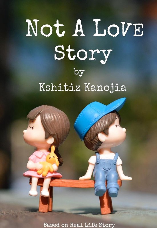 Not A Love Story (ebook), Kshitiz Kanojia | 9798215684214 | Boeken | bol