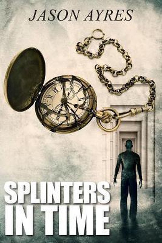 Splinters In Time, Jason Ayres | 9781549527166 | Boeken | bol.com