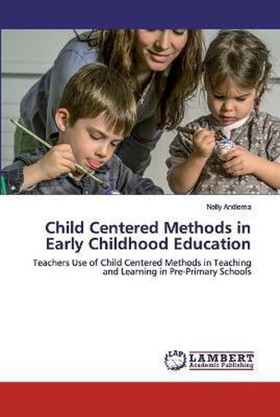 Child Centered Methods in Early Childhood Education | 9786202529365 ...