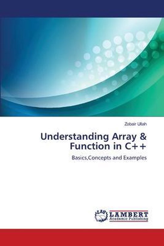 Understanding Array & Function in C++ | 9783659475245 | Zobair Ullah ... Understanding Array & Function in C++ | 9783659475245 | Zobair Ullah ...
