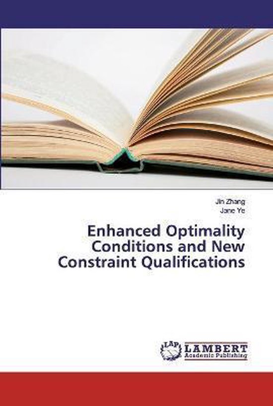 Enhanced Optimality Conditions and New Constraint Qualifications | 9783659666957 | Jin... | bol