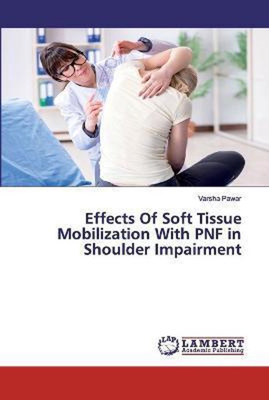 Effects Of Soft Tissue Mobilization With PNF in Shoulder Impairment ...