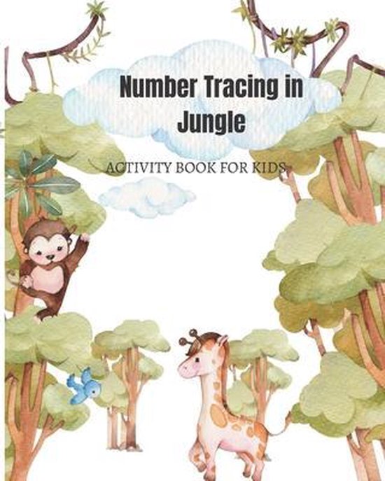 Number Tracing in Jungle: Activity Book for Kids: Tracing Numbers For ...