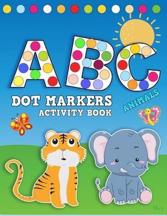 Dot Markers Activity Book ABC Animals, Lovely Things | 9798721595967 ...