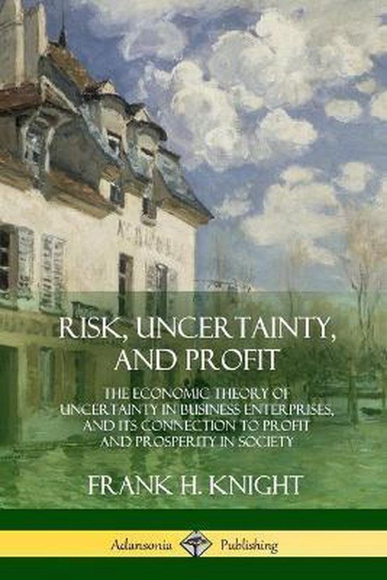 Risk, Uncertainty, and Profit | 9780359013081 | Frank H. Knight ...
