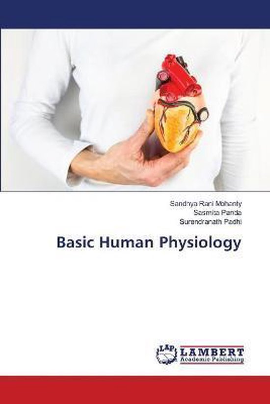 Basic Human Physiology | 9786139820016 | Sandhya Rani Mohanty | Boeken | bol.com