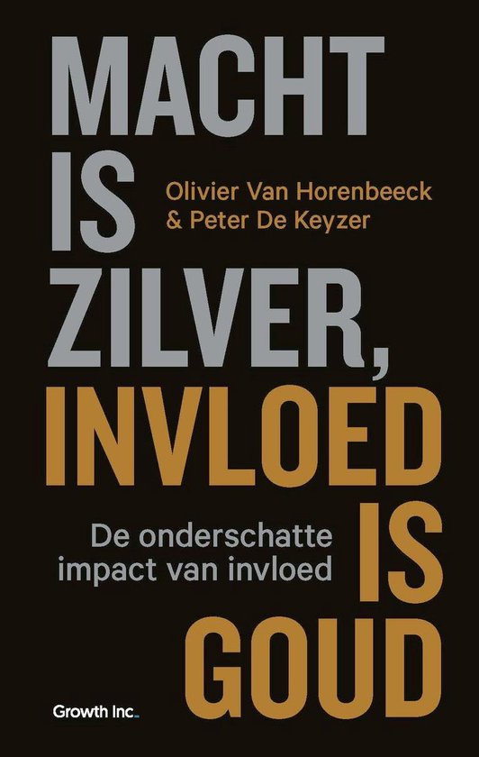 Macht is zilver, invloed is goud (ebook), Peter de Keyzer ...