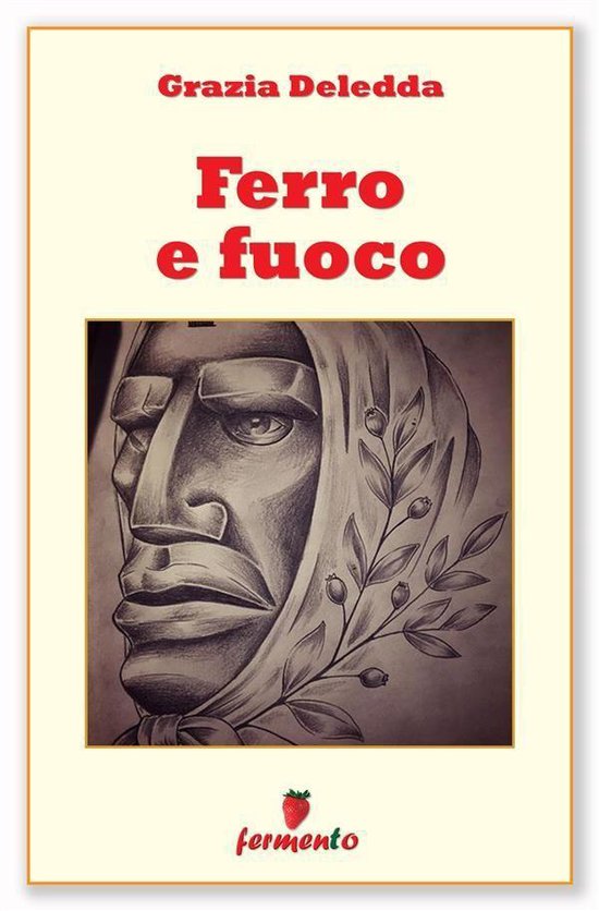 Ferro e fuoco (ebook), Grazia Deledda | 9788869975363 | Boeken | bol.com