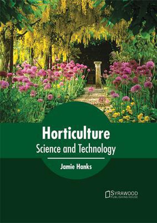 Horticulture: Science and Technology, Hanks, Jamie | 9781682863732 ...