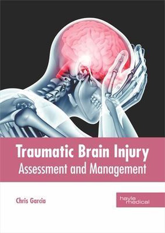 Traumatic Brain Injury: Assessment and Management | 9781632416834 | Boeken | bol